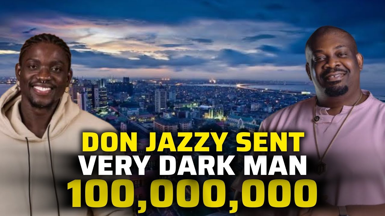 WATCH HOW DON JAZZY SENT VERY DARK MAN #100m - HONESTY PAYS # ...
