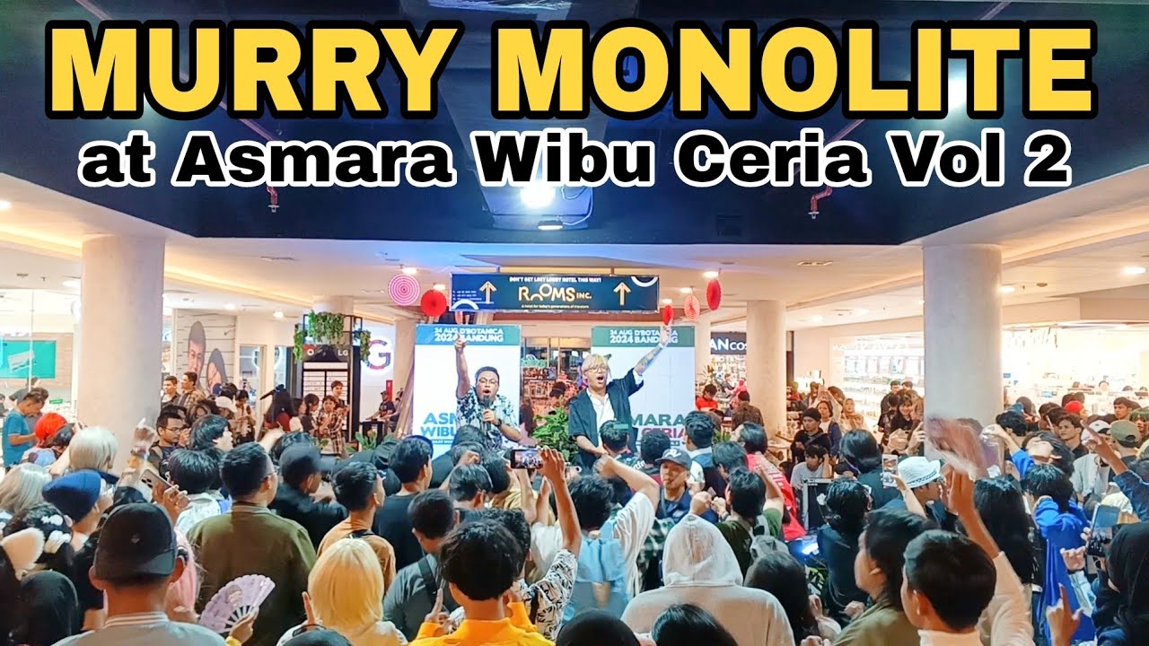 MURRY MONOLITE at Asmara Wibu Ceria Vol 2 (d'botanica Mall Bandung) | Full Video - YouTube