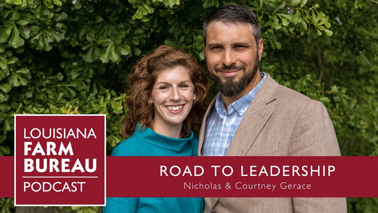 Louisiana Farm Bureau Podcast: Road To Leadership - Nick and Courtney ...