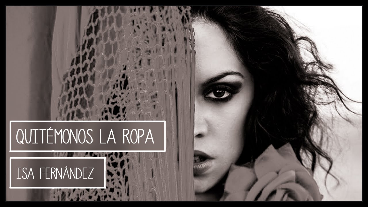Isa Fernández - Quitémonos la ropa (Maqueta 2013) - YouTube
