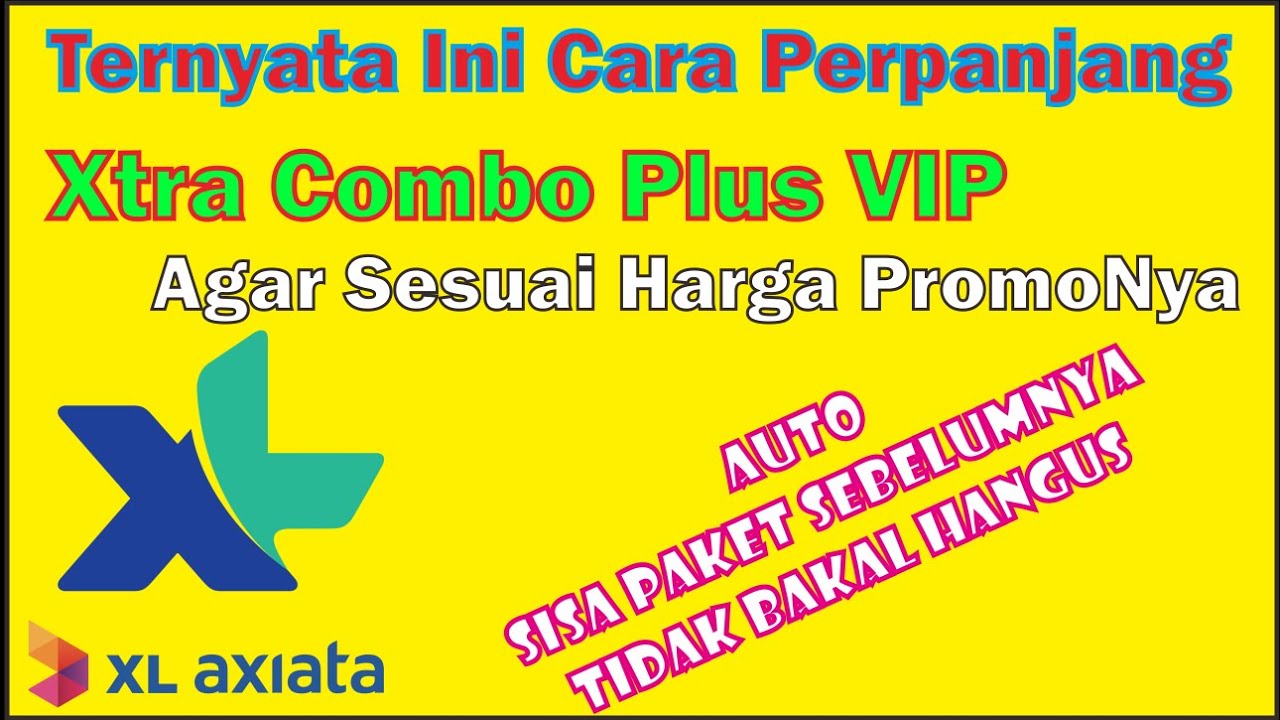Cara Memperpanjang Paket Xtra Combo Plus VIP XL Agar Sama Dengan Harga ...