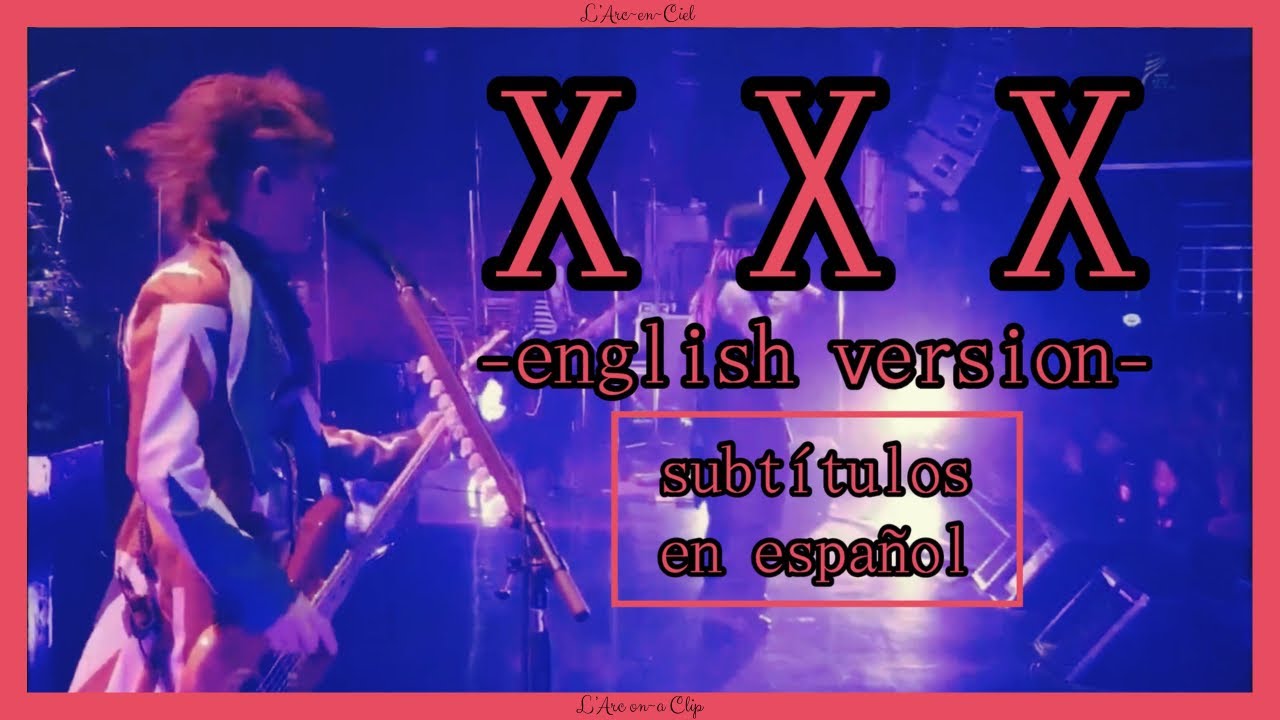 X X X (english version) - L’Arc~en~Ciel [WORLD TOUR 2012 Live in London ...