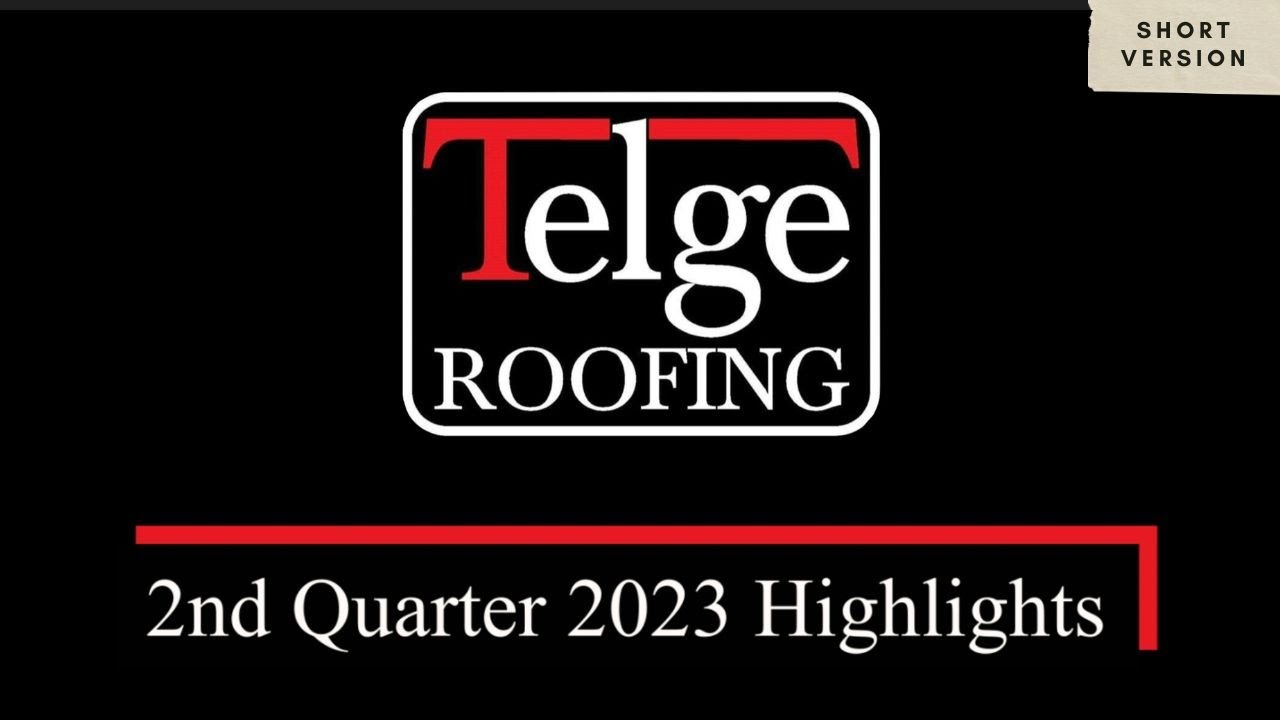 Telge Roofing 2023 2nd Quarter Highlights #shorts - YouTube