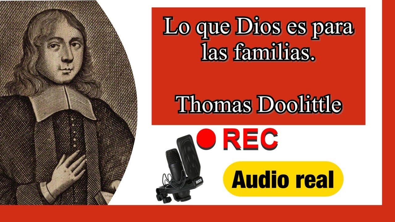 Lo que Dios es para las familias - Thomas Doolittle - YouTube