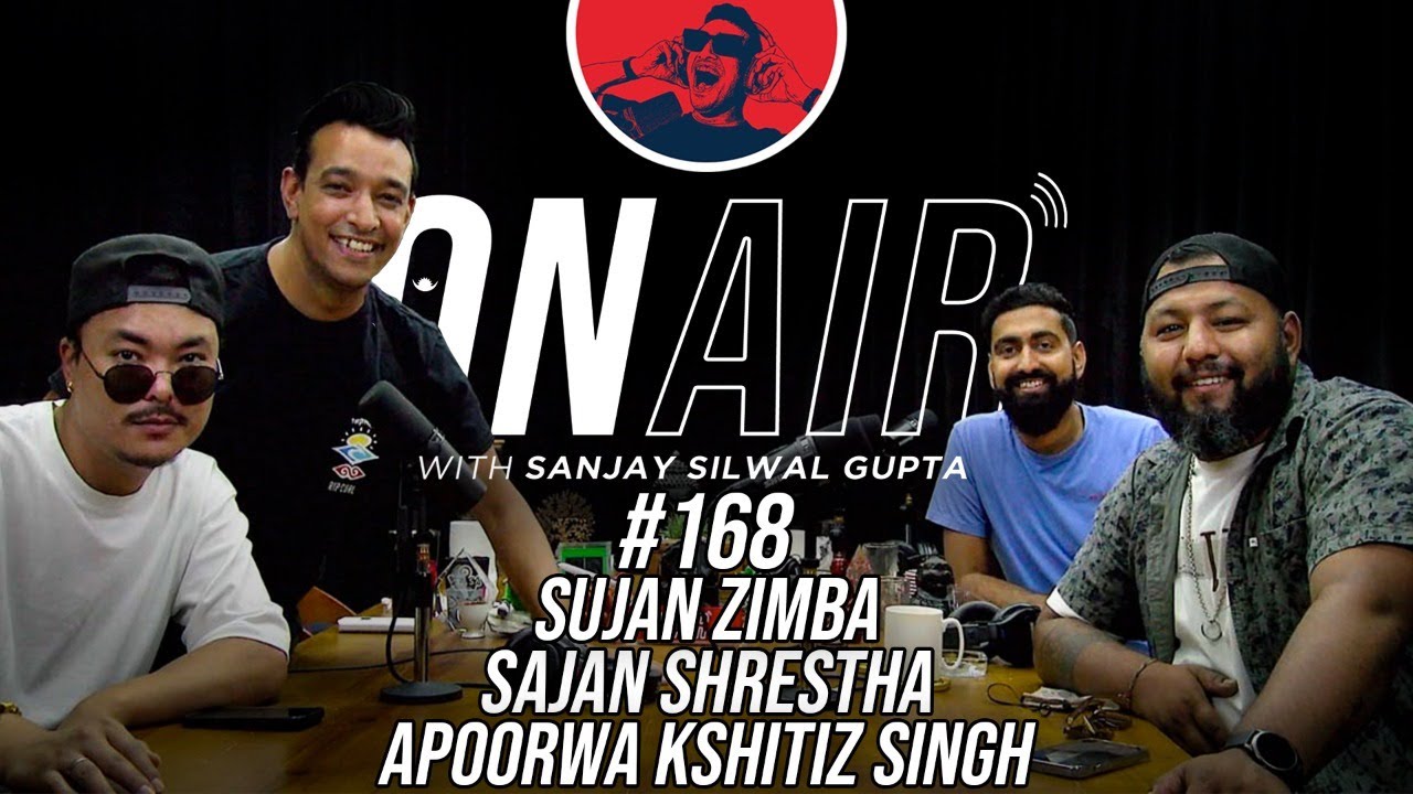 On Air With Sanjay #168 - Sujan Zimba, Sajan Shrestha, Apoorwa Kshitiz ...
