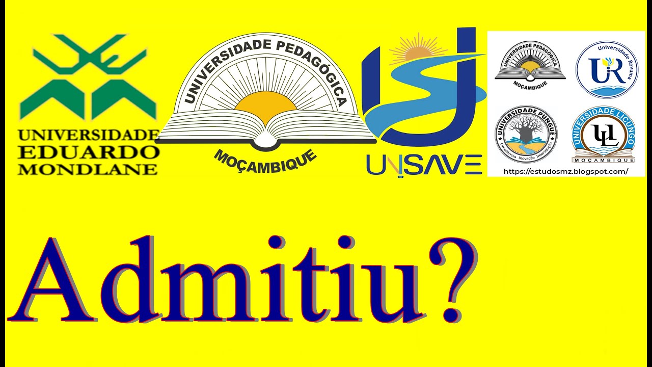 Para TU que Conseguiste ADMITIR á UNIVERSIDADE (UEM, UP, UniSave ...