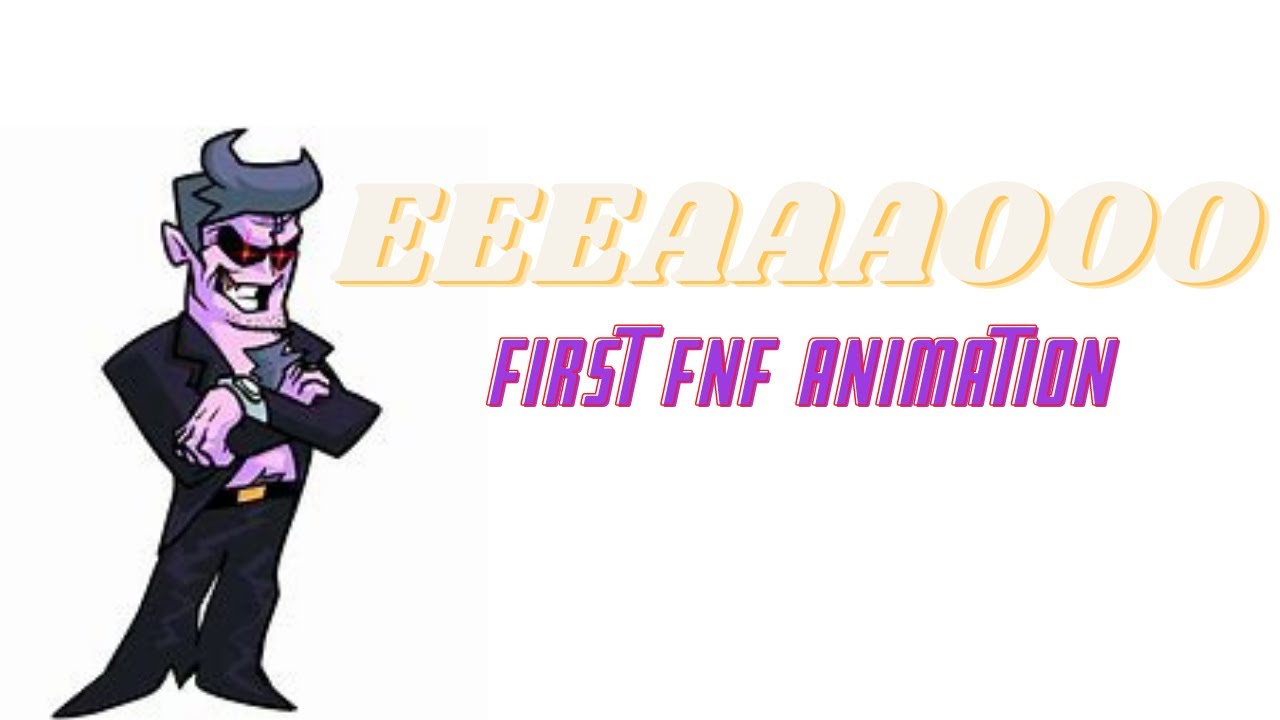 EEEAAAOOO first fnf animation 0-0 - YouTube