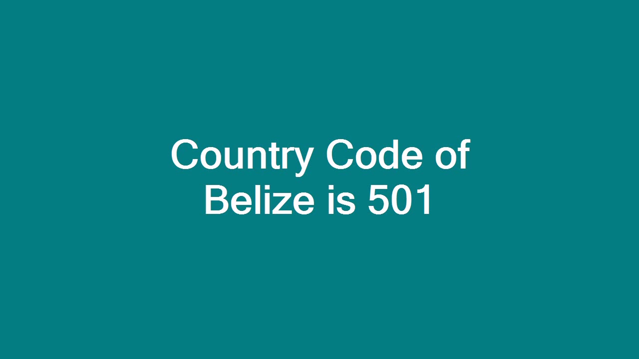Country Code of Belize is 501 - YouTube