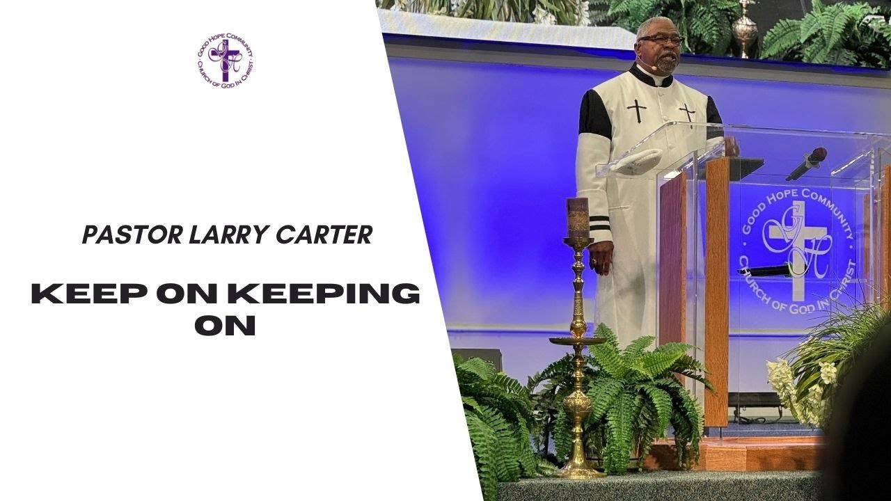 Keep On Keeping On - Pastor Larry Carter - YouTube