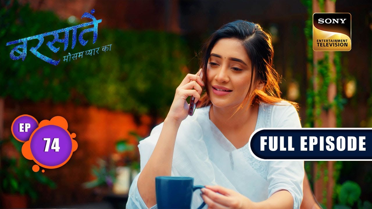 सगाई की खुशियाँ | Barsatein - Mausam Pyaar Ka | Ep 74 | Full Episode ...