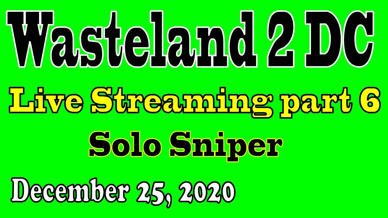 WASTELAND 2 DC live stream part 6 (December 25, 2020) - YouTube