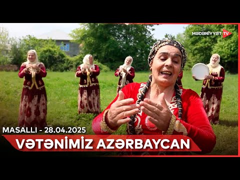 Vətənimiz Azərbaycan - Masallı | 28.04.2025