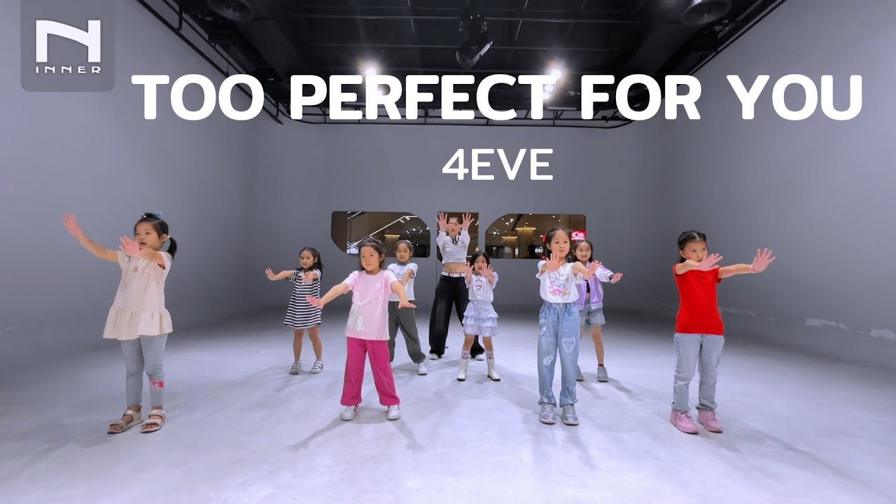 INNER KIDS │TOO PERFECT FOR YOU - 4EVE - YouTube