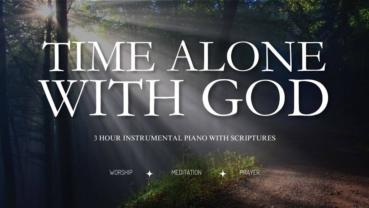 Time Alone With God: Peaceful Piano Music for Prayer and Meditation ...