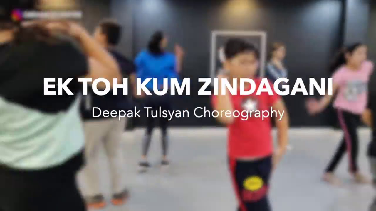 Ek toh Kum Zindagani - Dance Cover | full Class Video | Deepak Tulsyan ...