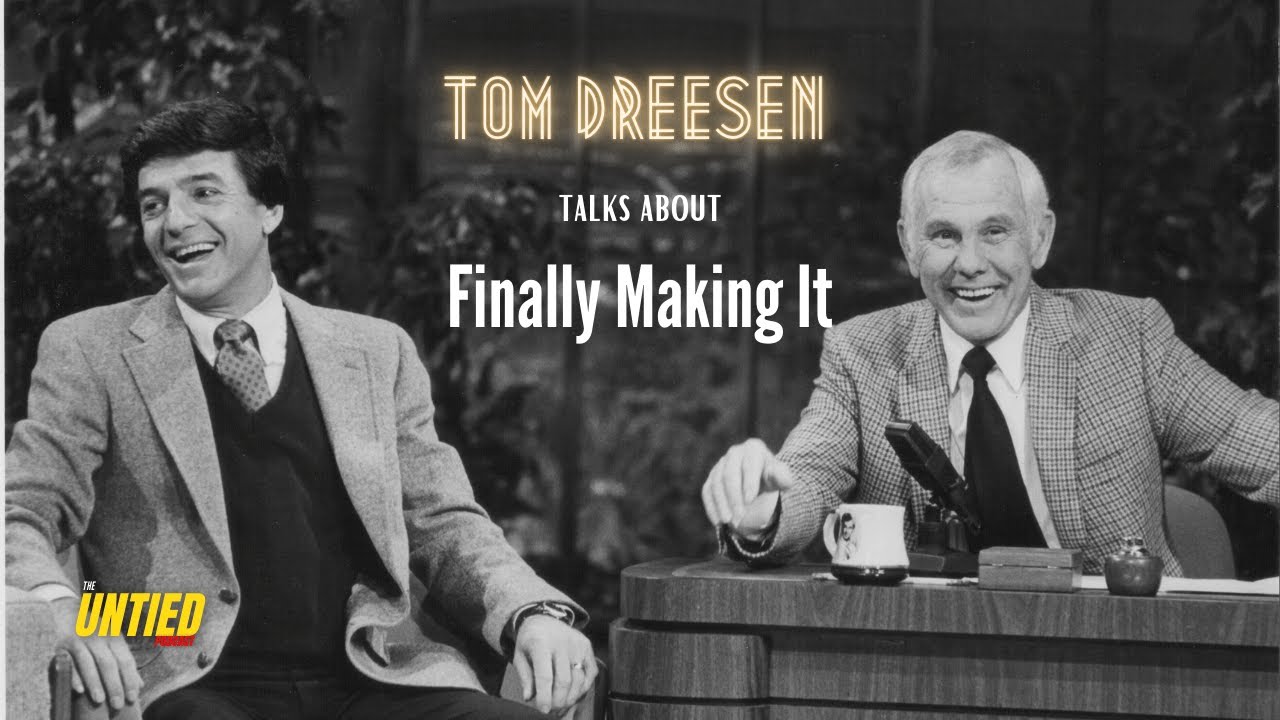 Tom Dreesen's Perspective on himself after Arriving in the business ...