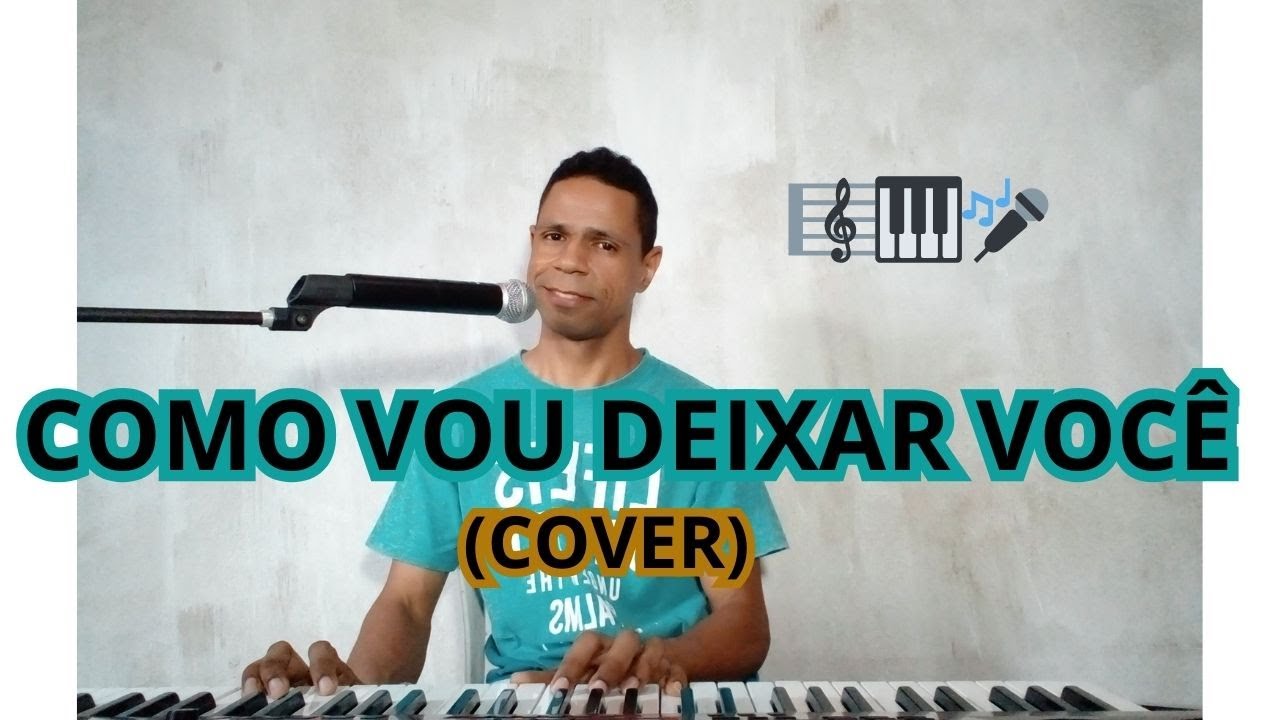 COMO VOU DEIXAR VOCÊ (COVER) LUÍZ PAULO - YouTube
