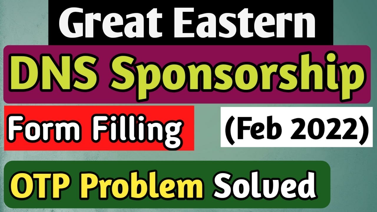 Great Eastern DNS Sponsorship Form filling for Feb 2022 Batch | OTP ...