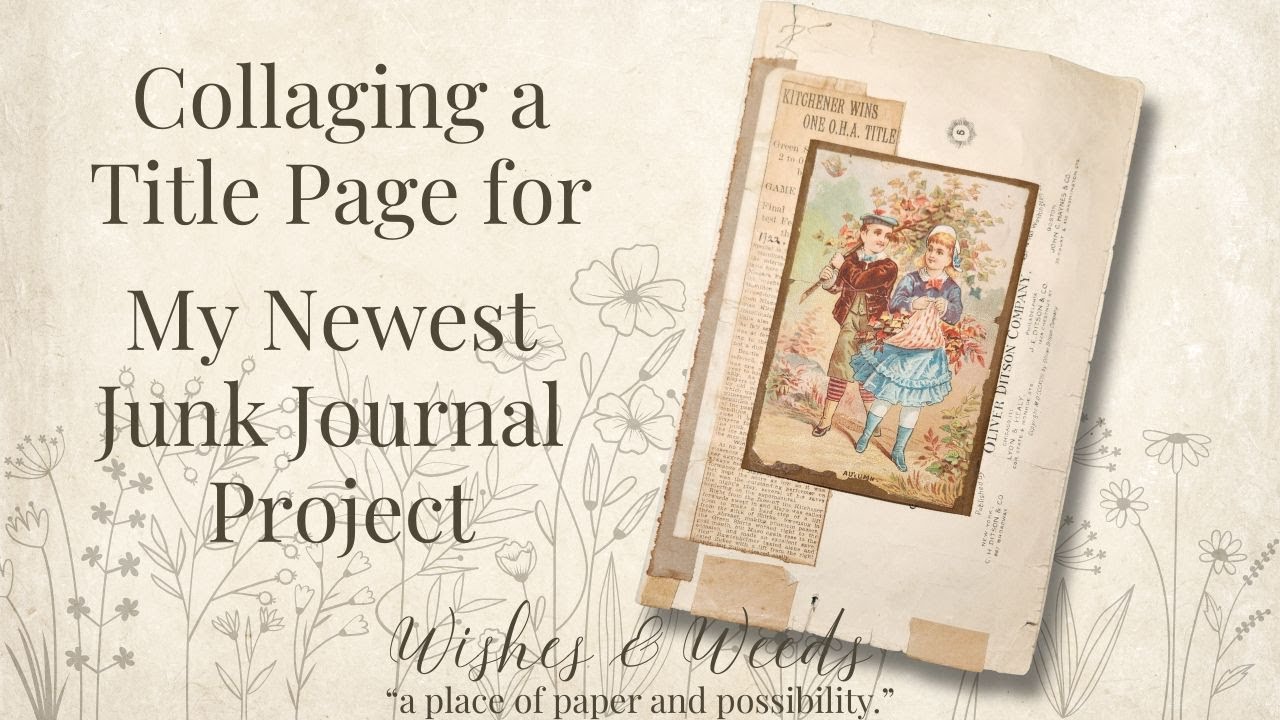 Creating a Vintage Collage Title Page | Junk Journal Project “The ...