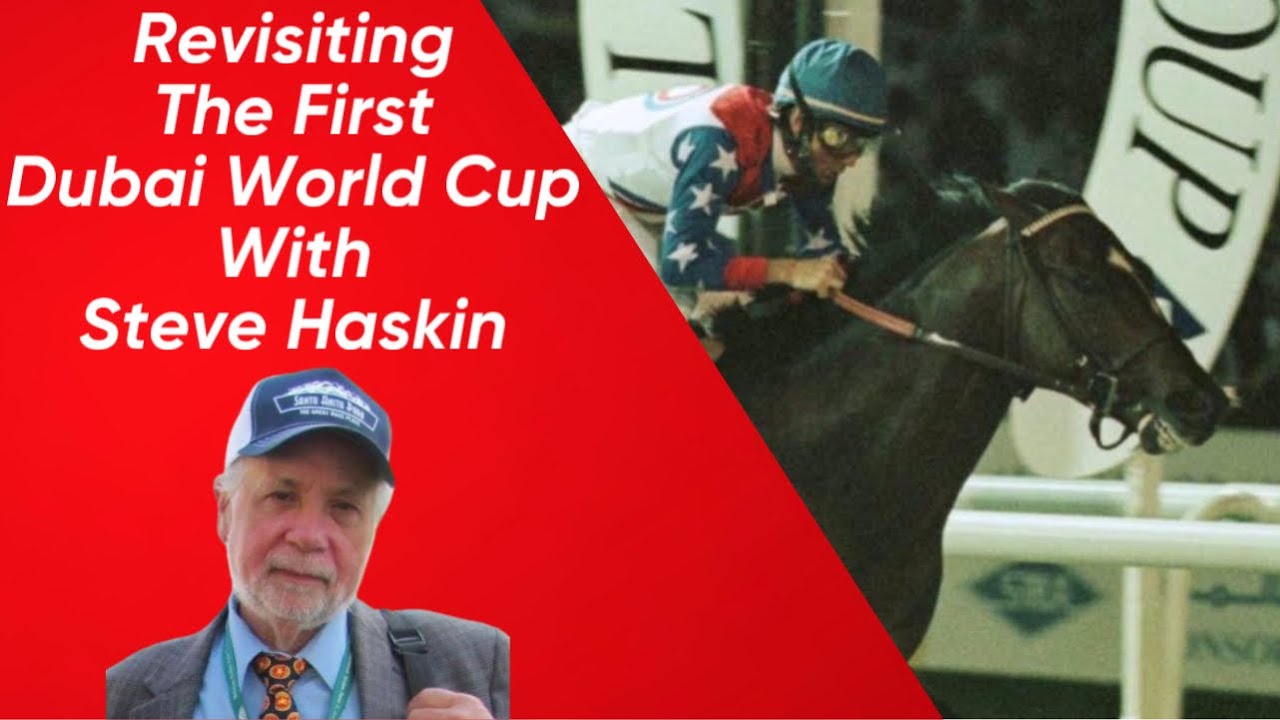 Revisiting Cigar and the First Dubai World Cup With Steve Haskin - YouTube