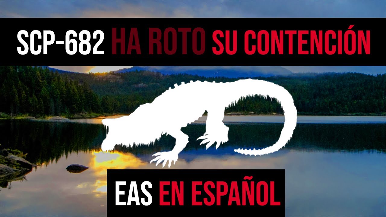 SCP-682 HA ROTO SU CONTENCIÓN - EAS en español - YouTube