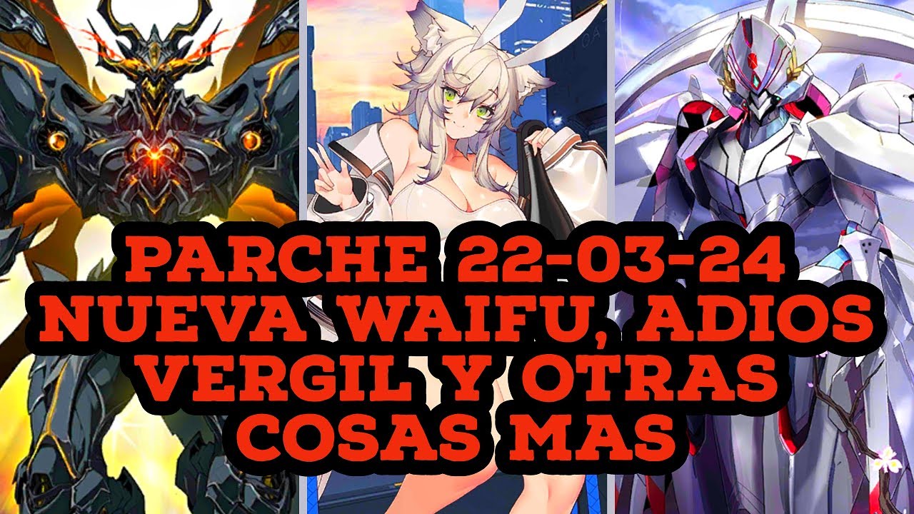 PARCHE 22-02-24 ADIOS VERGIL, NUEVA WAIFU Y MAS COSAS INTERESANTES # ...