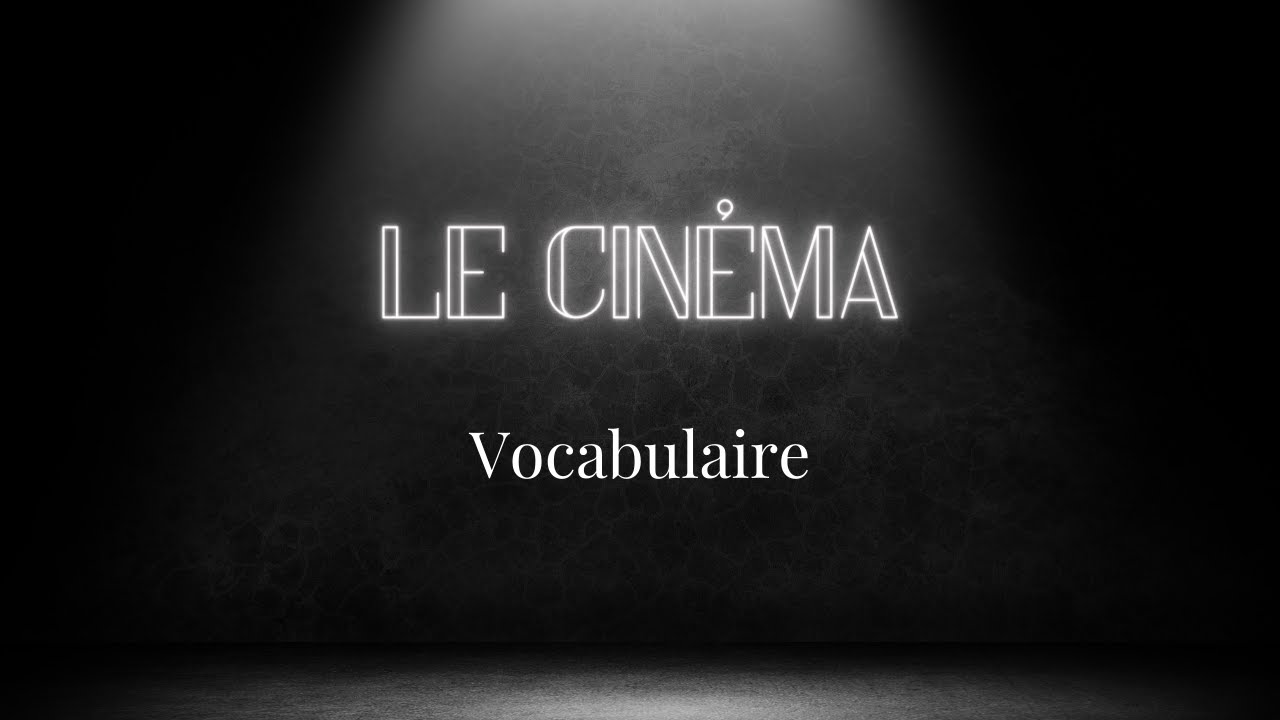 Le vocabulaire du cinéma en français - YouTube