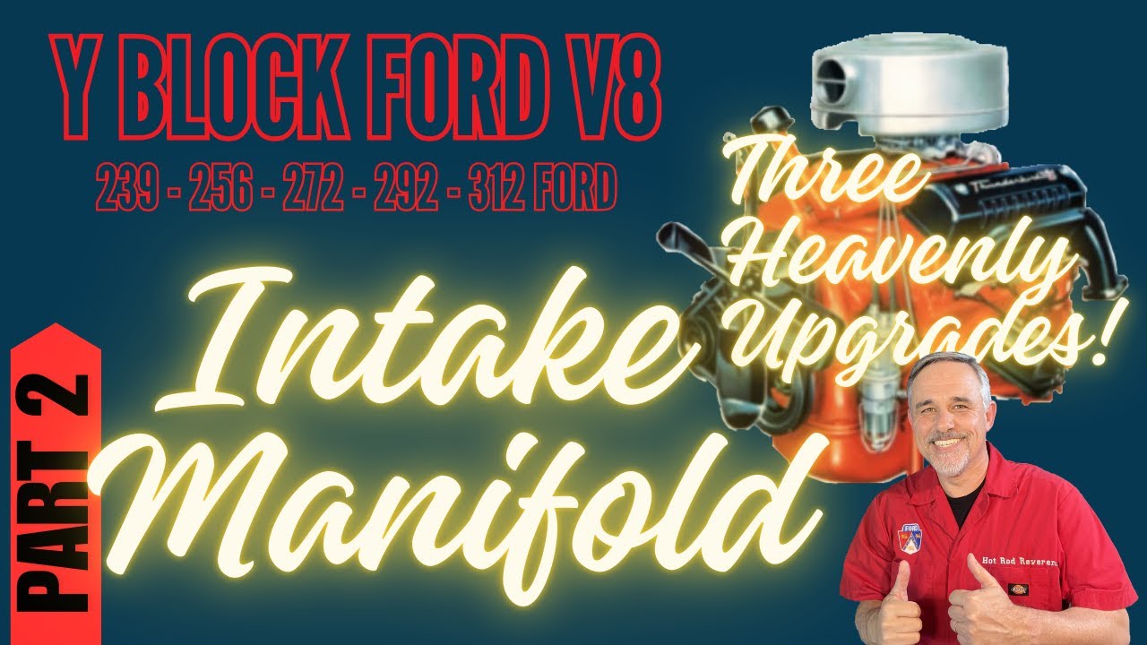 How to Upgrade Your Y Block Ford Intake Manifold (239, 256, 272, 292 ...