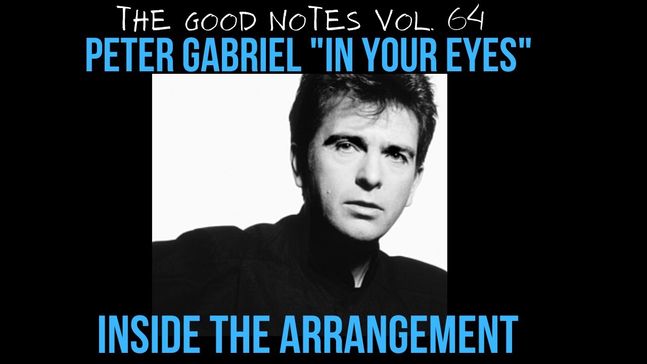 The Good Notes Vol. 64: "In Your Eyes" Peter Gabriel - YouTube