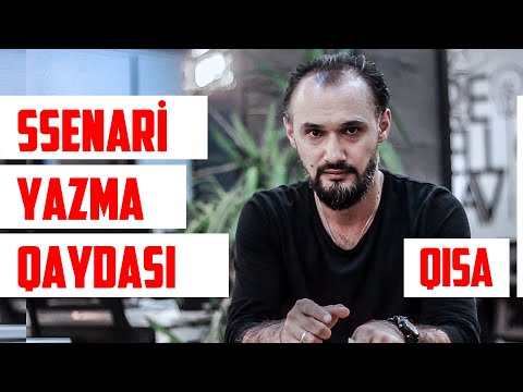 Ssenarist olmaq və ssenari yazmaq qaydasi - QISA TANITIM