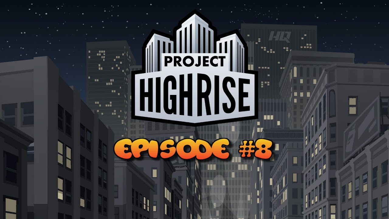 MEET YOU AT THE HQ | Project Highrise | Ep8 | Lets Play Project ...