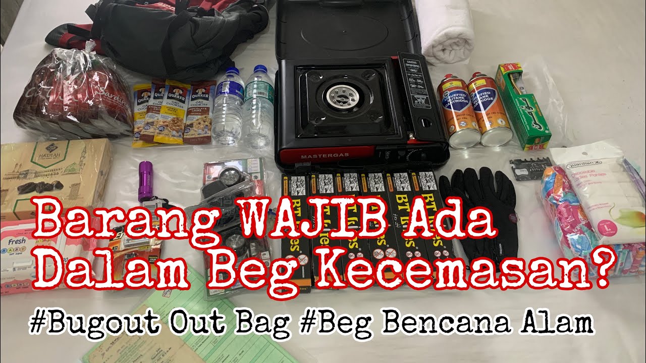 15 Barang WAJIB Ada Dalam Beg Kecemasan Bencana Alam (BUGOUT BAG ...