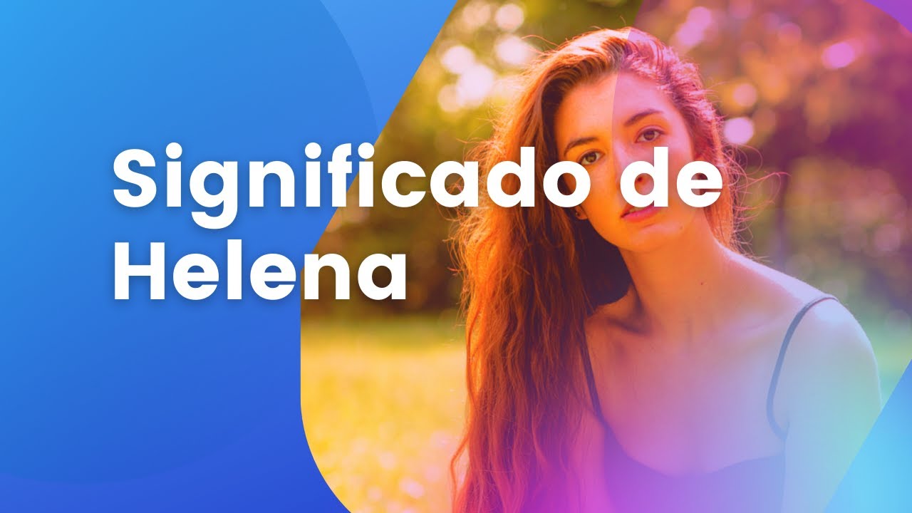 Significado de Helena - YouTube