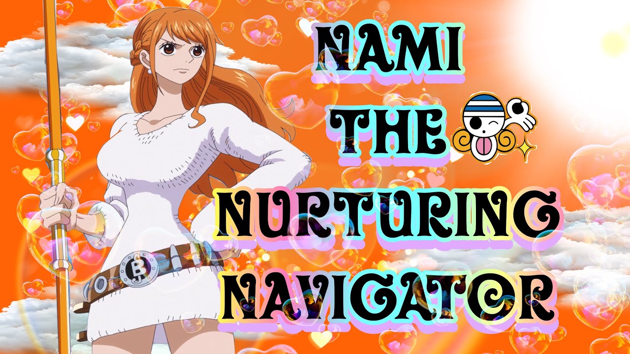 The Greatest Nami Video Of All Time - YouTube