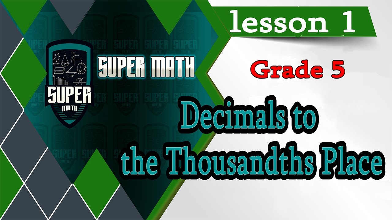 Decimals to the Thousandths Place / grade 5 - YouTube