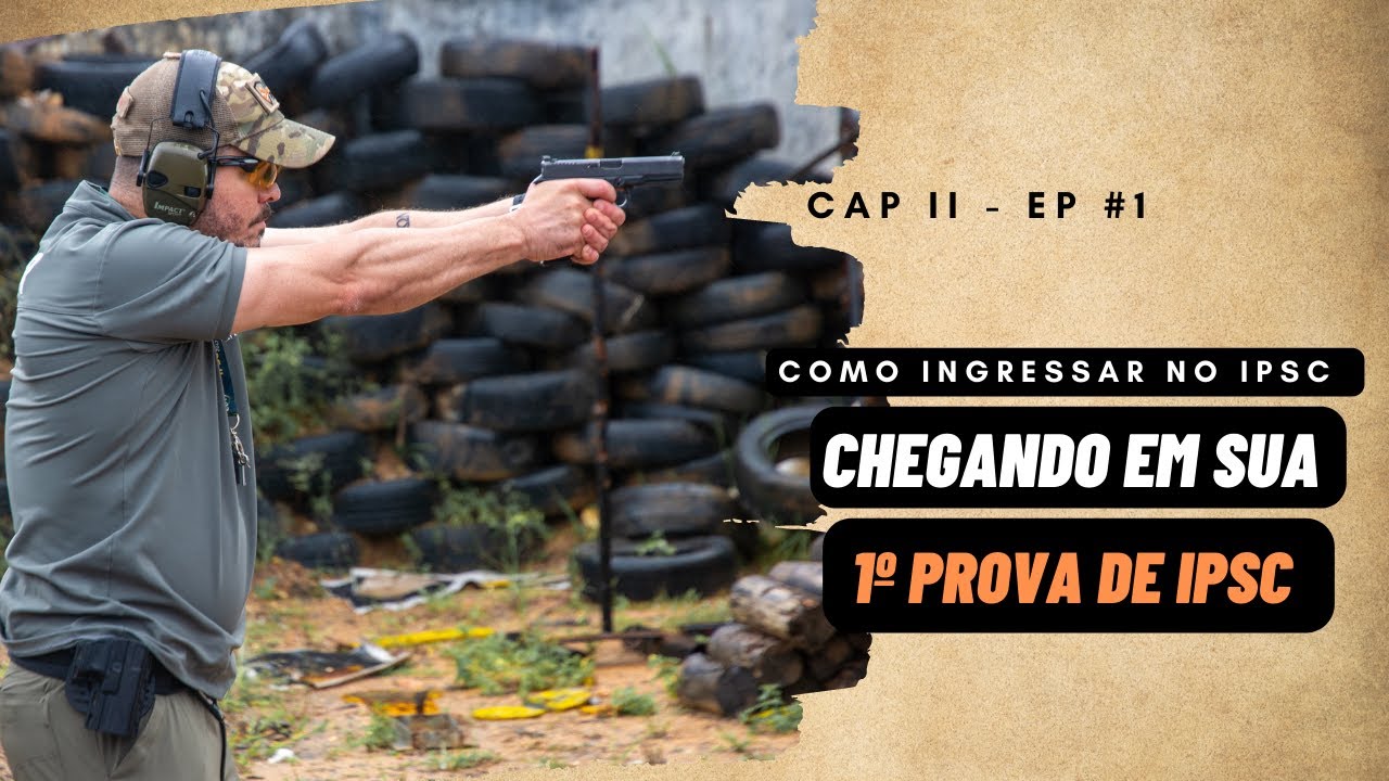 Cap 2 - Ep #1 - Como ingressar no IPSC - Chegando em sua 1º Prova de IPSC - YouTube