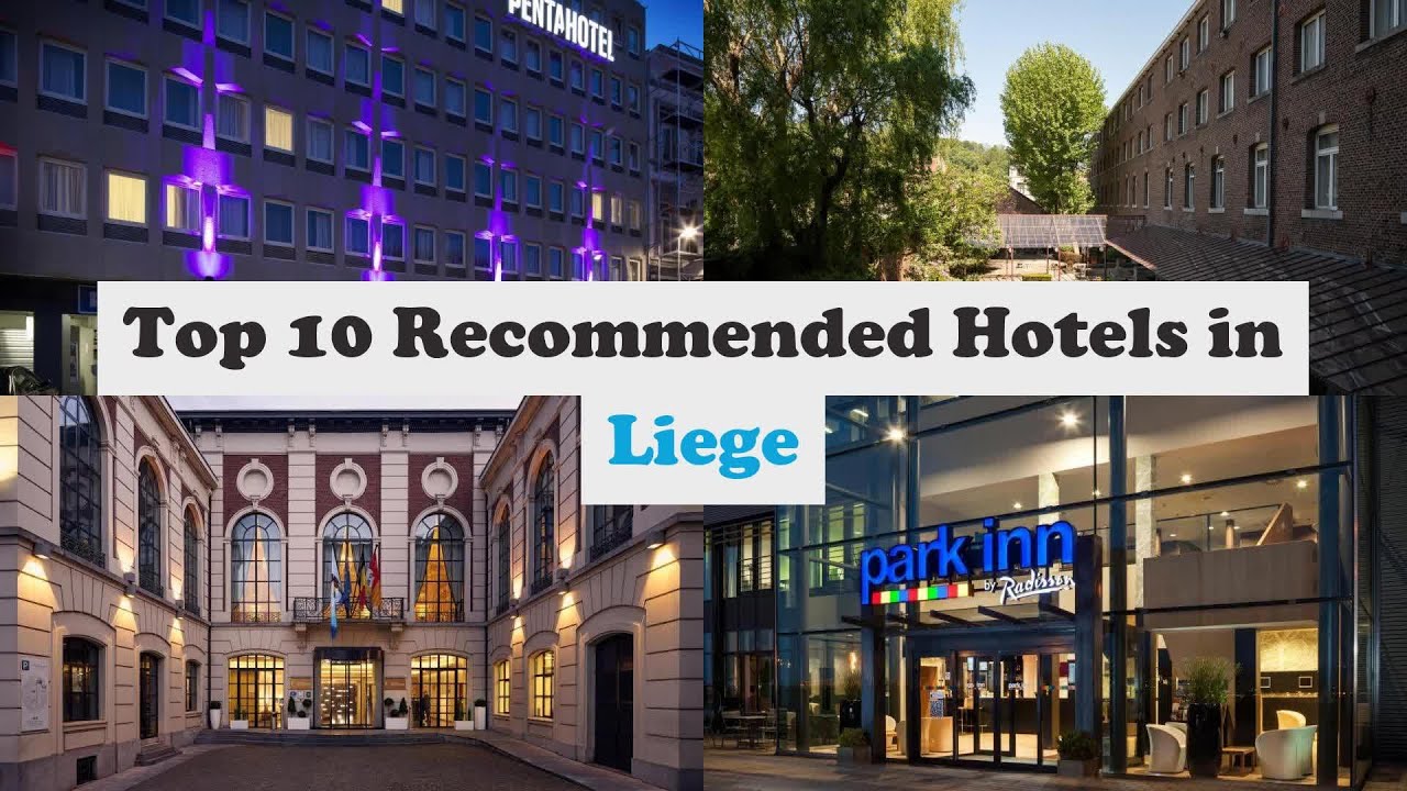 Top 10 Recommended Hotels In Liege | Best Hotels In Liege - YouTube