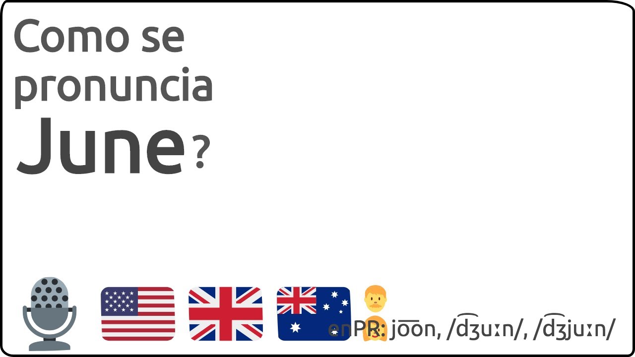 Como se pronuncia June en ingles 🇺🇸 🇬🇧 🇦🇺 - YouTube