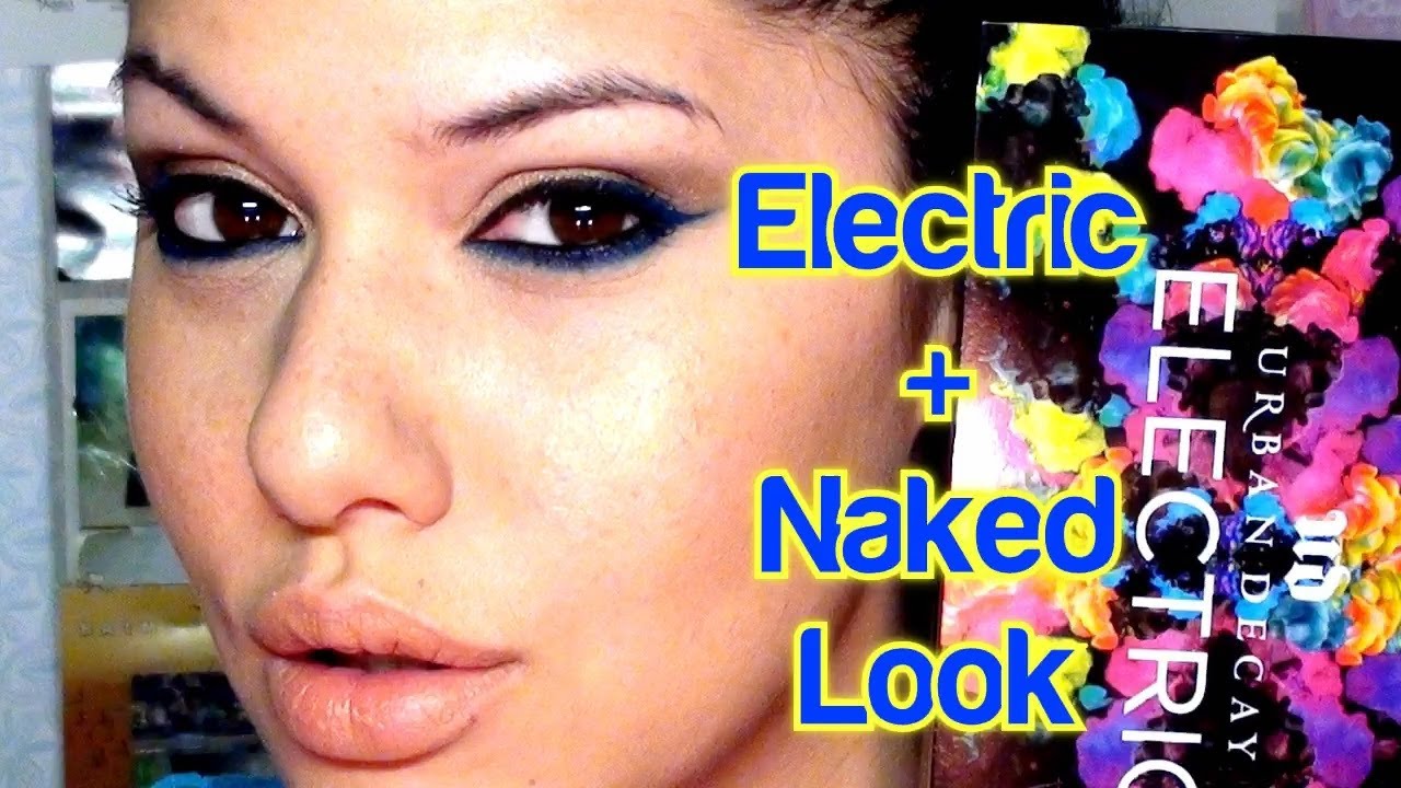 Electric + Naked Look - YouTube