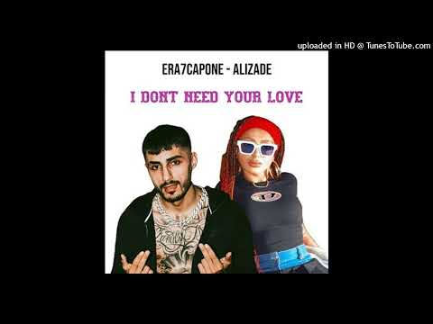 ALİZADE FT ERA7CAPONE - I DONT NEED YOUR LOVE