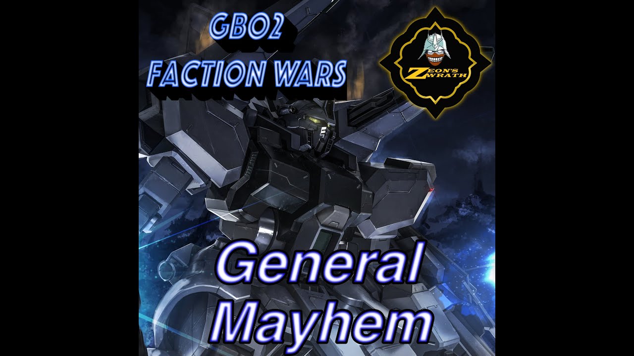 GBO2 Faction Wars: General Mayhem 08/20/22 #gundam #gbo2 - YouTube