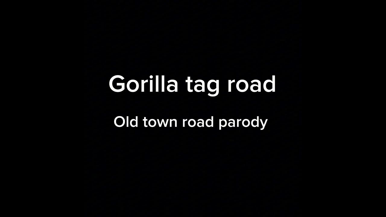 Gorilla tag road (Old town road parody) - YouTube