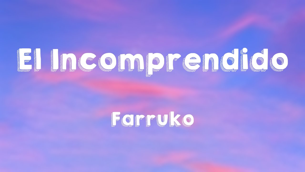 El Incomprendido - Farruko {Letra} 🍂 - YouTube