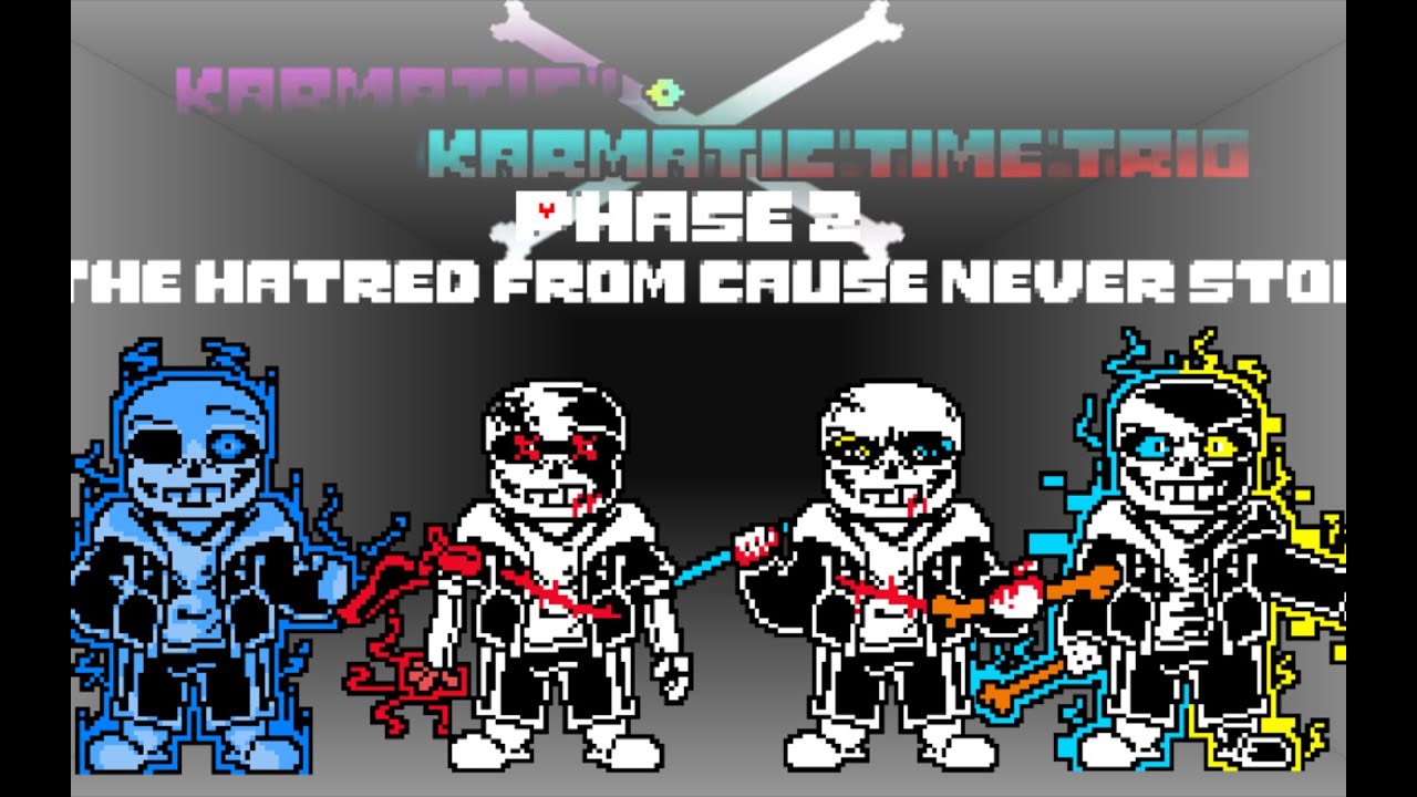 〖Karmatic Karmatic Time Trio〗Phase 2 The hatred from cause never stop ...