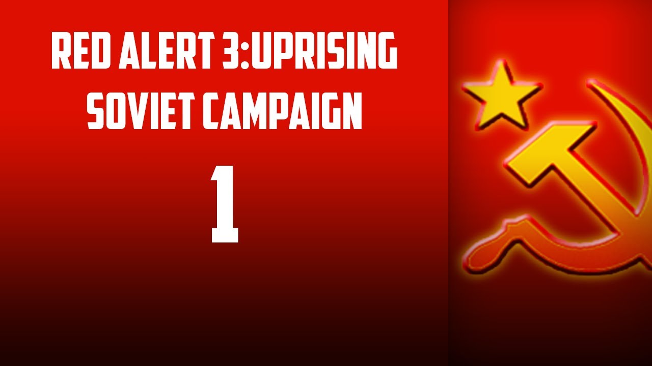 Command and Conquer Red Alert 3 Uprising | Soviet Campaign | Mission 1 ...