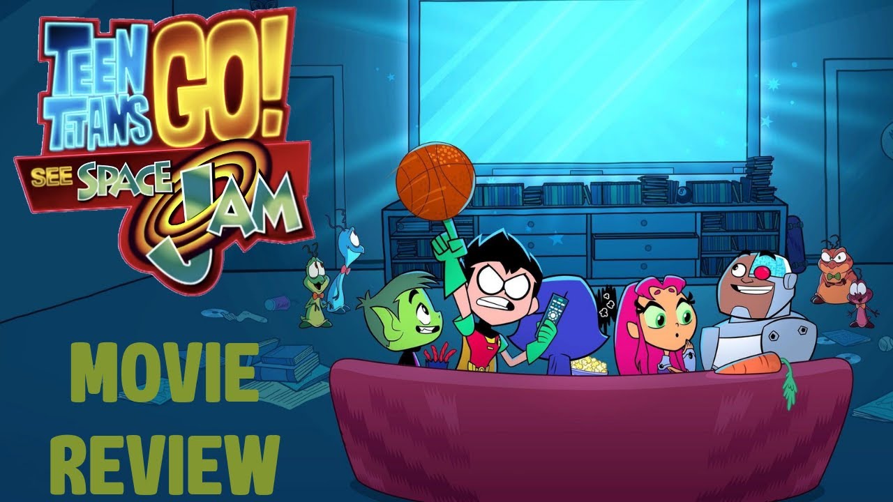 Teen Titans Go! See Space Jam Movie Review - YouTube