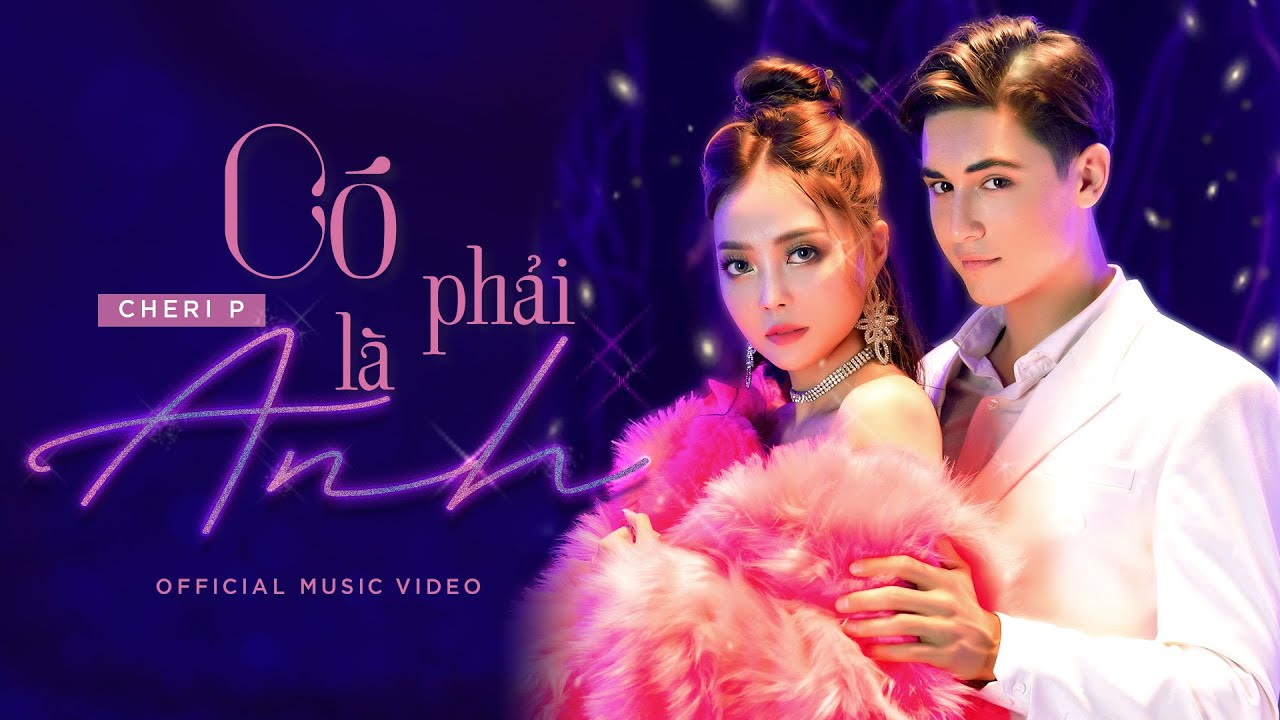 Có Phải Là Anh - Cheri P | Official Music Video - YouTube