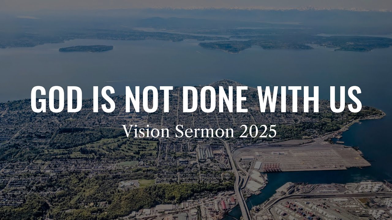 God Is Not Done With Us || Vision Sermon 2025 - YouTube