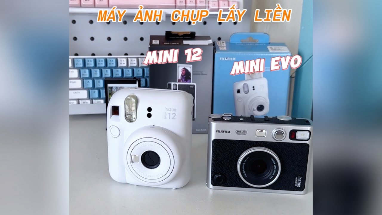 Instax Mini 12 vs Instax Mini Evo. Review máy ảnh chụp lấy liền Instax ...