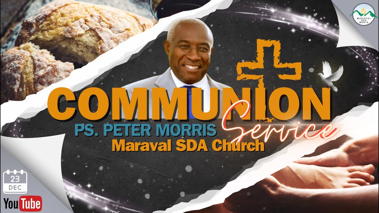 Communion Service l Pastor Peter Morris l Maraval Seventh-Day Adventist ...